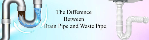 What is the Difference Between Drain Pipe and Waste Pipe? | Lipka Home